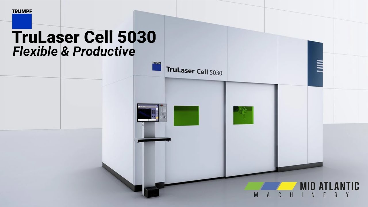 TRUMPF TruLaser Cell 5030: Flexible & Productive | Mid Atlantic ...