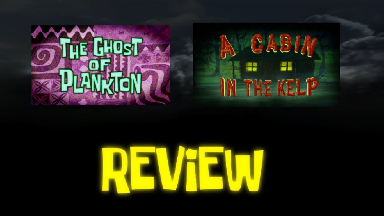 SpongeBob: The Ghost of Plankton + A Cabin in The Kelp Review - YouTube