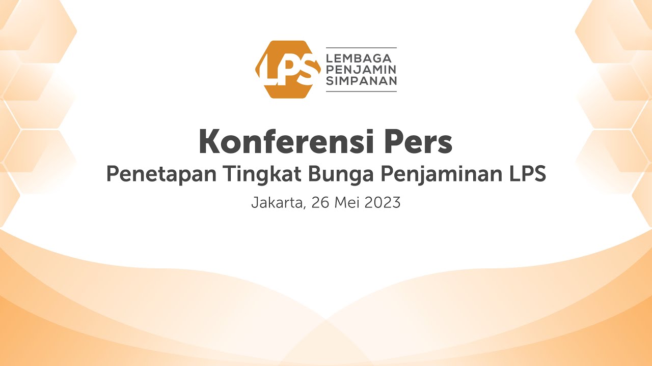Konferensi Pers Penetapan Tingkat Bunga Penjaminan LPS - YouTube