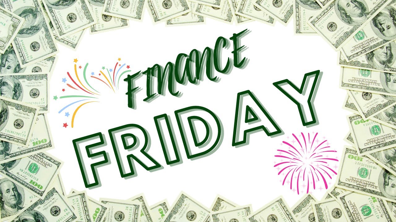 Finance Friday and Net Worth Update - YouTube