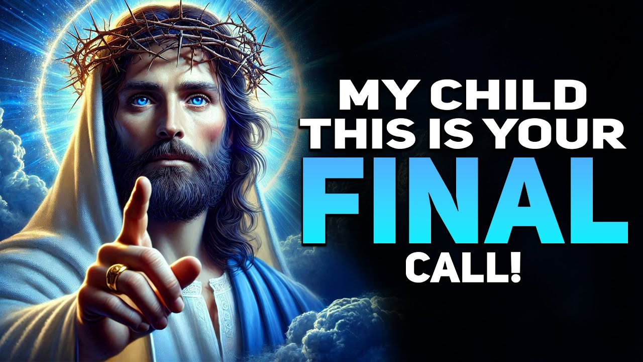 GOD SAYS: My Child "This Is Your Final Call" | God Message Today | God ...