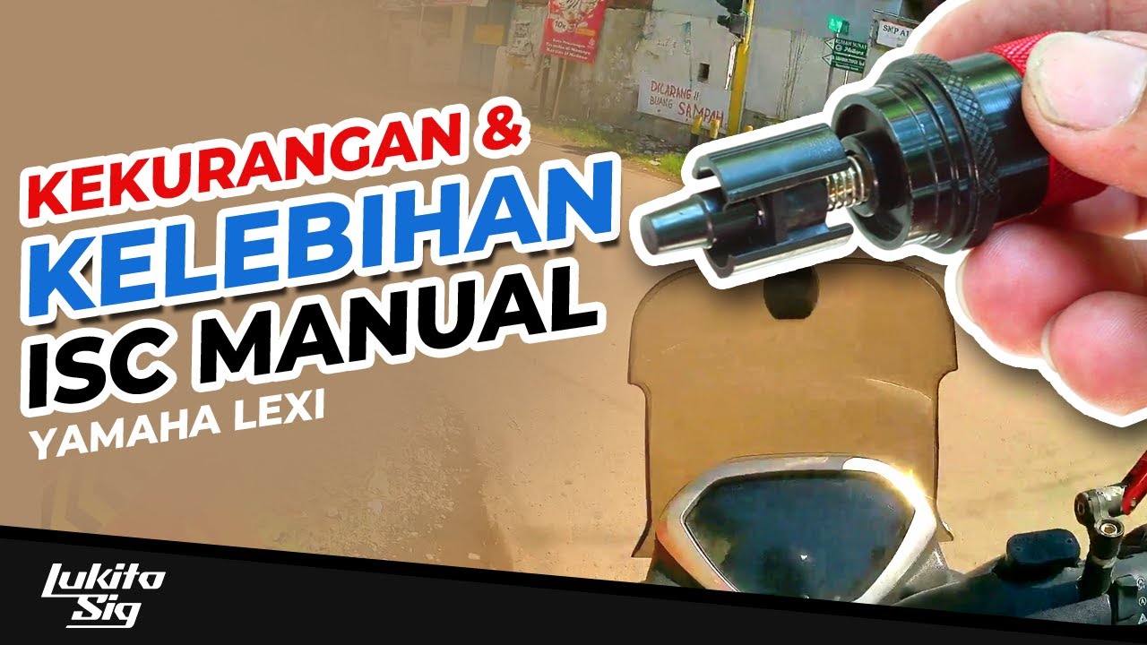 KEKURANGN DAN KELEBIHAN ISC MANUAL LEXI | Dan Penyebab ICS RUSAK - YouTube