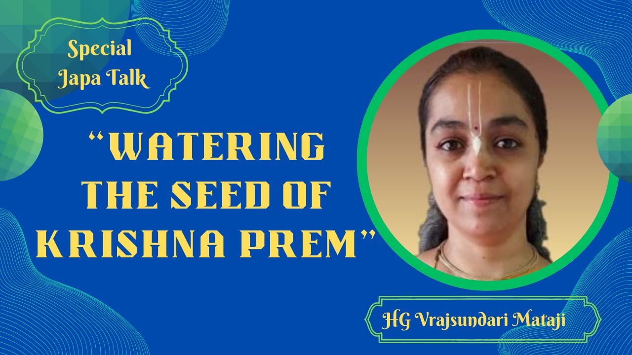 Watering the seeds of Krishna Prem||Special Japa Talk|| HG Vrajsundari ...