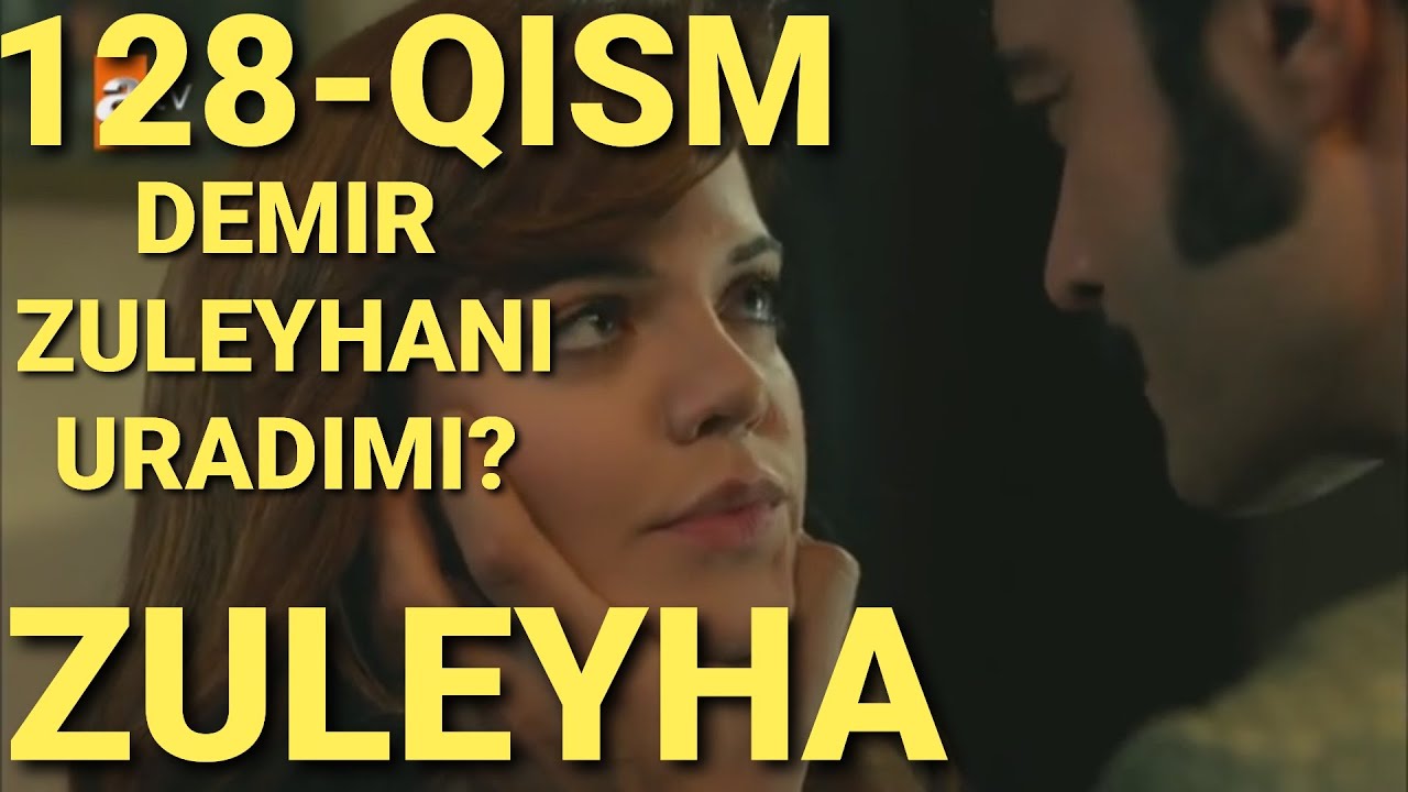 ZULEYHA 128 - QISM O'ZBEK TILIDA(TURK SERIALI) # ЗУЛЕЙХА 128 - КИСМ ...