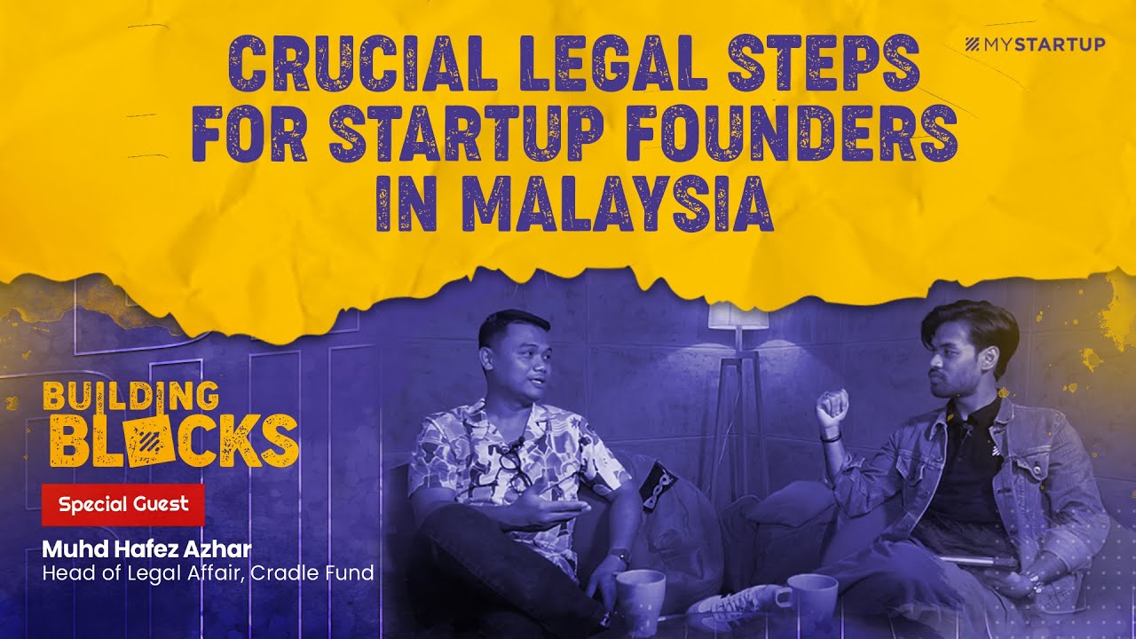 Building Blocks | Crucial Legal Steps for Startup Founders in Malaysia ...