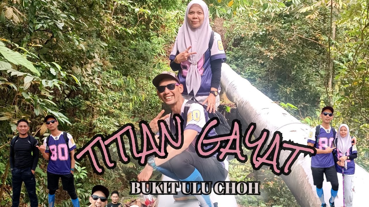 Vlog14] Titian Gayat Hiking Bukit Ulu Choh - YouTube