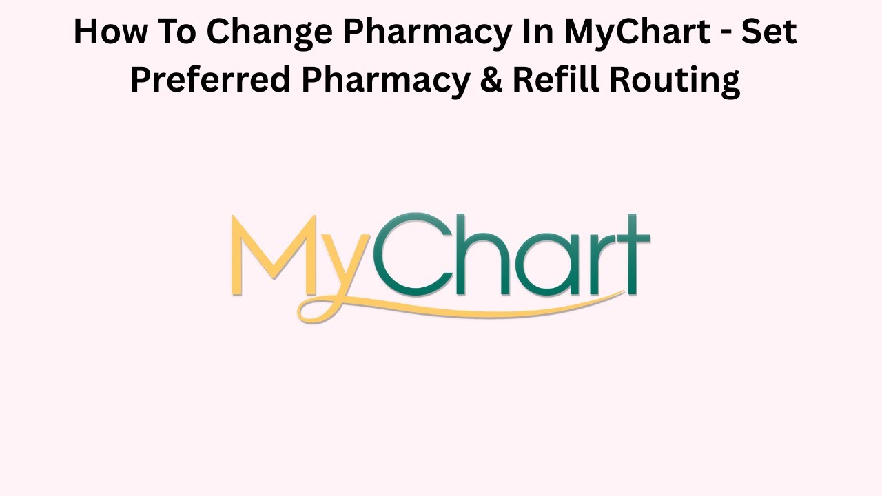 How To Change Pharmacy In MyChart - Set Preferred Pharmacy & Refill ...