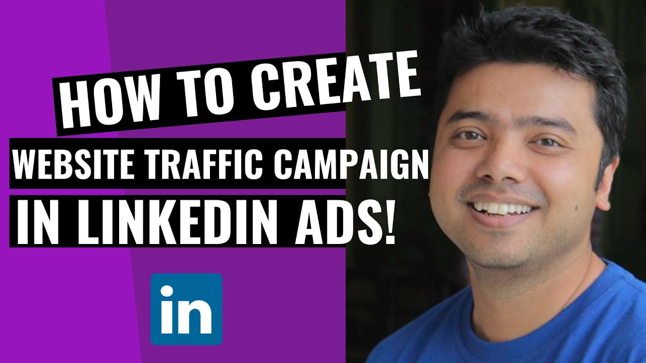 Learn How To Create A Website Traffic Campaign In LinkedIn Ads! - YouTube