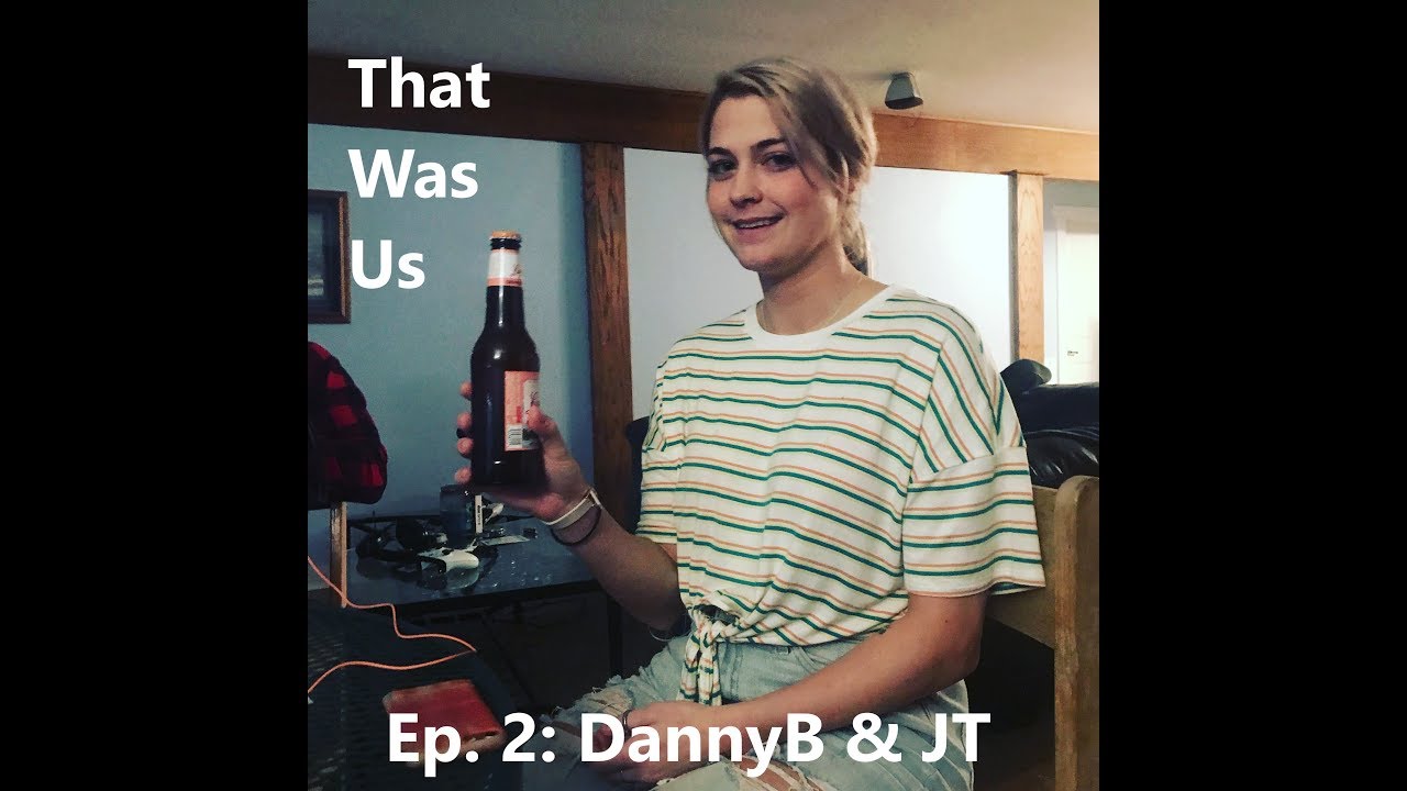 Ep 2: DannyB&JT - YouTube