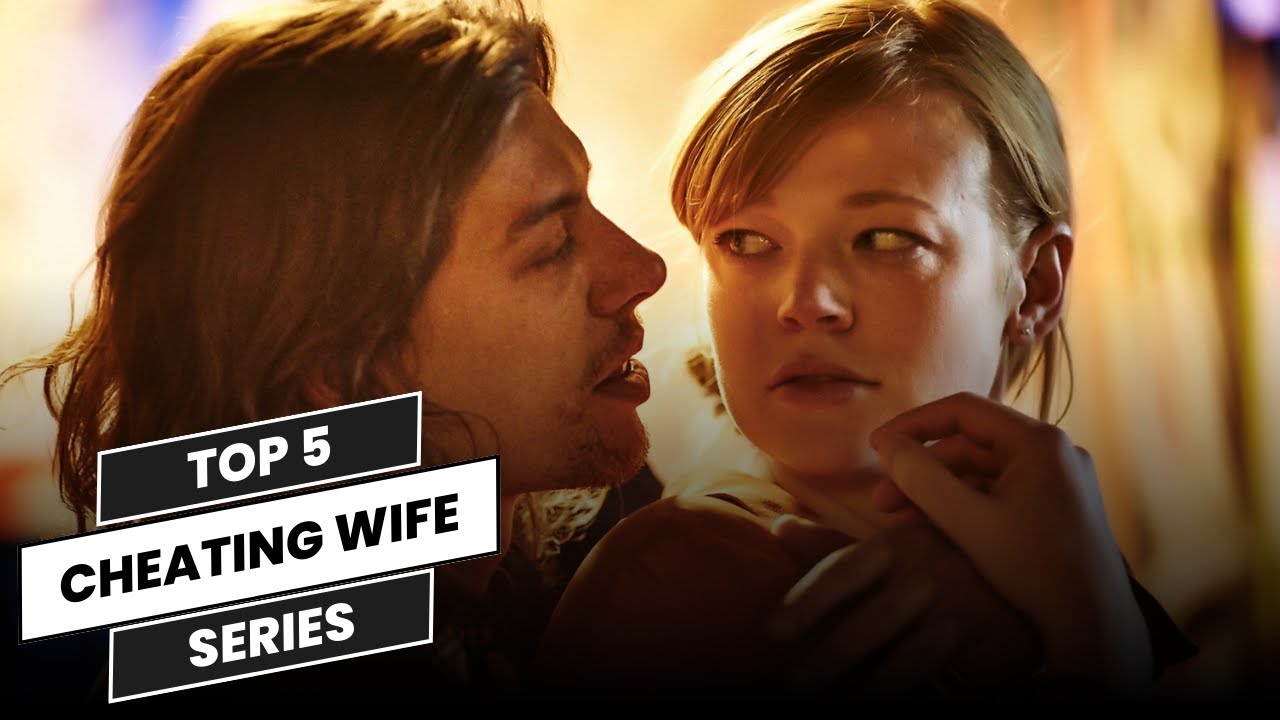 top 5 cheating wife series - YouTube