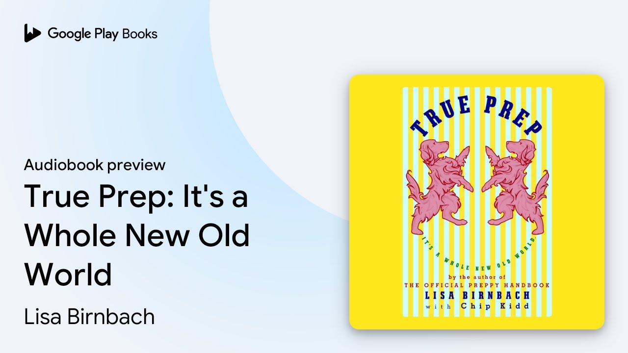 True Prep: It's a Whole New Old World by Lisa Birnbach · Audiobook preview - YouTube
