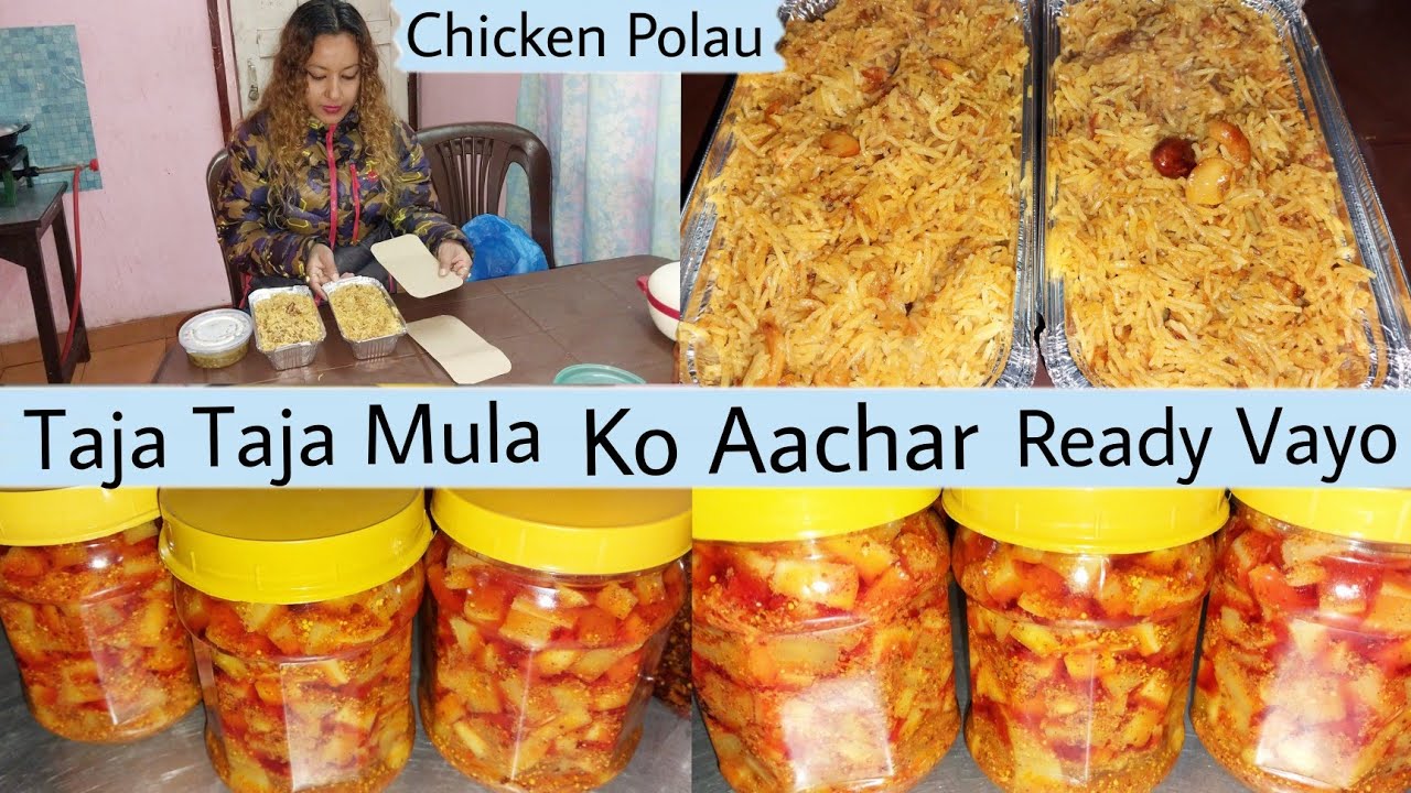 Aaja Ko Hamro Chicken Polau Ko Order, Ra Taja Taja Mula Ko Aachar Ready ...