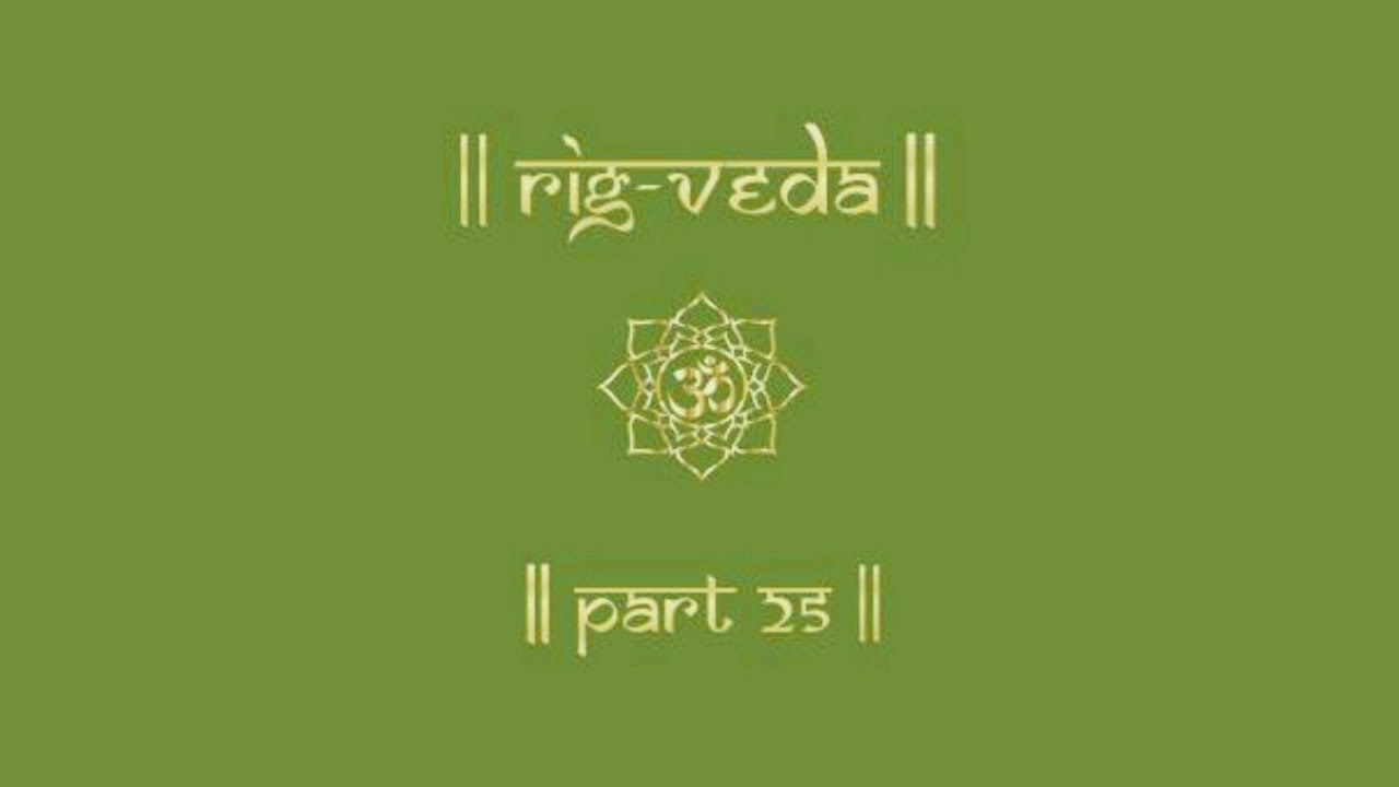 RIG-VEDA | PART25 | RIG VEDA CHANTING | SAMHITA | VEDIC CHANTS | - YouTube