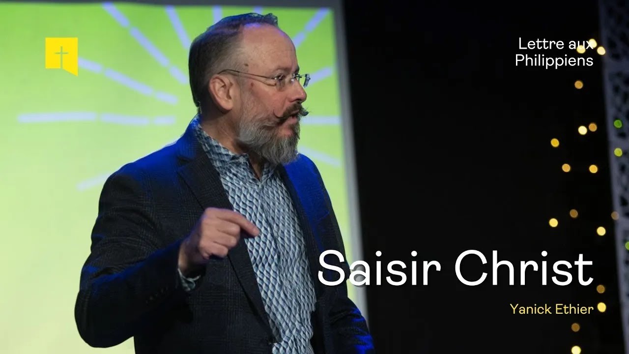 Saisir Christ par Yanick Éthier (2024-04-07) - YouTube