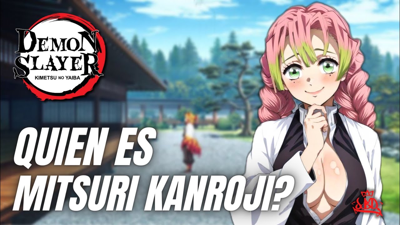 QUIEN ES MITSURI KANROJI EN MINUTOS #kimetsunoyaiba - YouTube