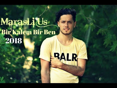 MaraşLı Us- Bir Kalem Bir Ben ( Official Music - HD Video / 2018 )