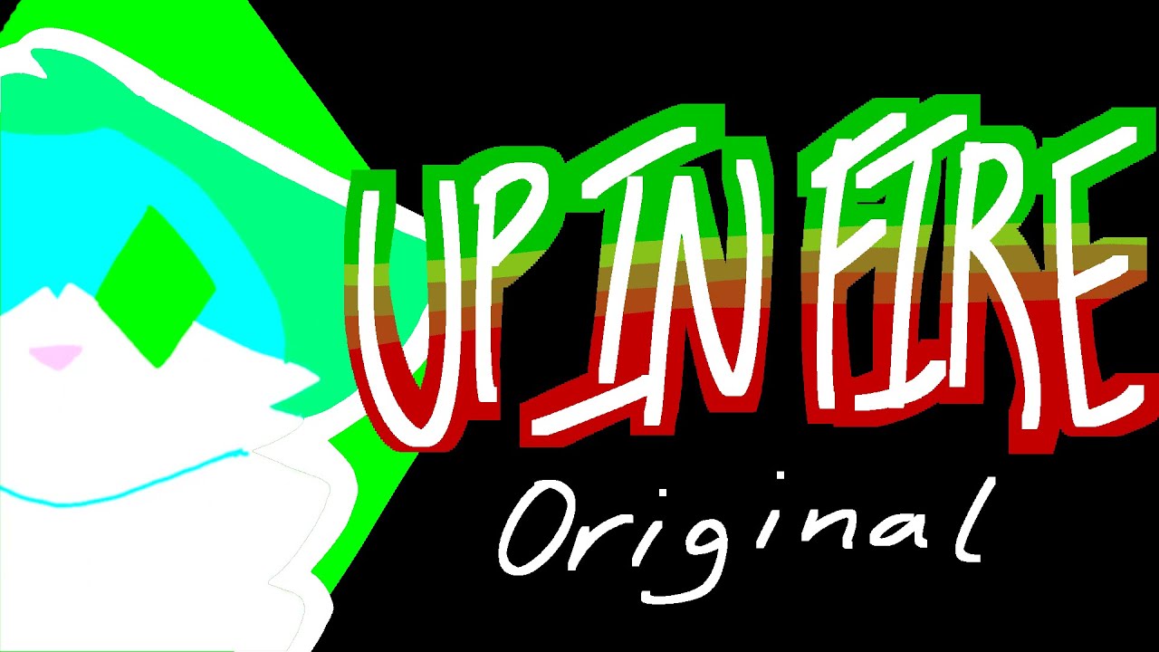 UP IN FIRE - Original Animation Meme - Remake :) [SLIGHT FLASH ...