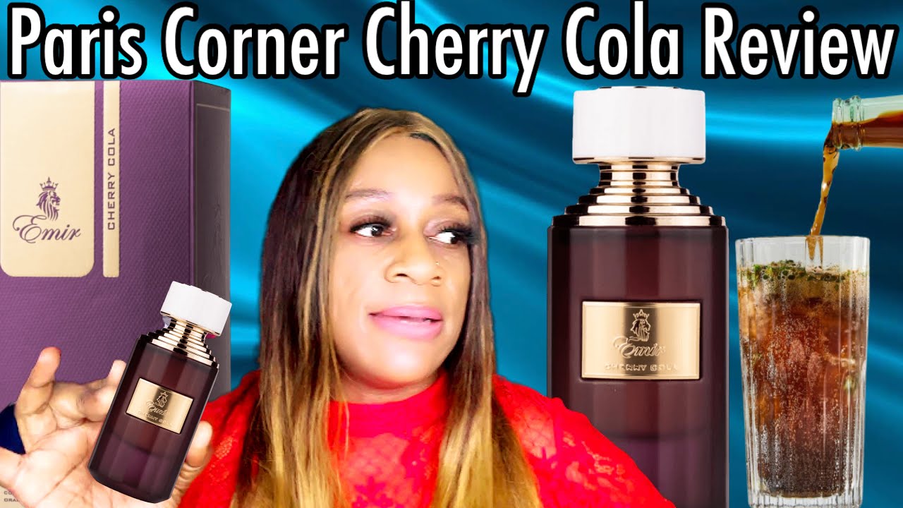 Paris Corner Emir Cherry Cola Perfume Review 🍒🍒🍒 | My Perfume ...