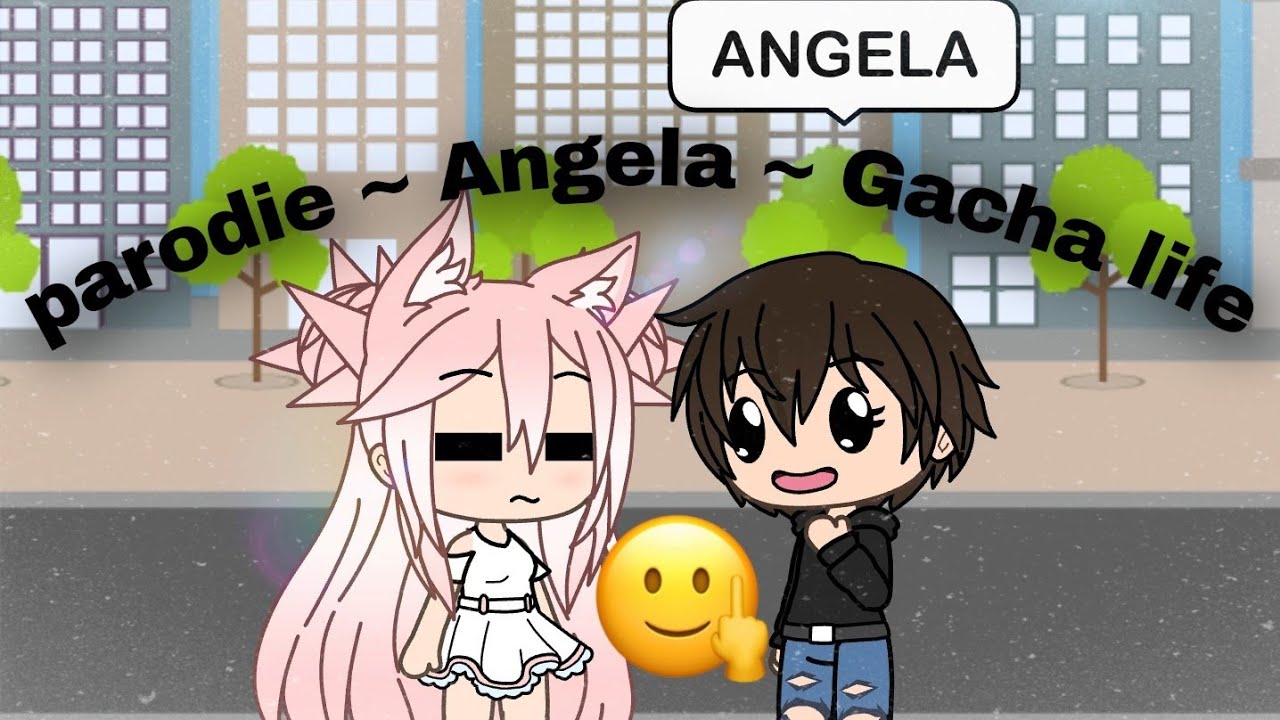 Angela ~ Parodie // Gacha life - YouTube
