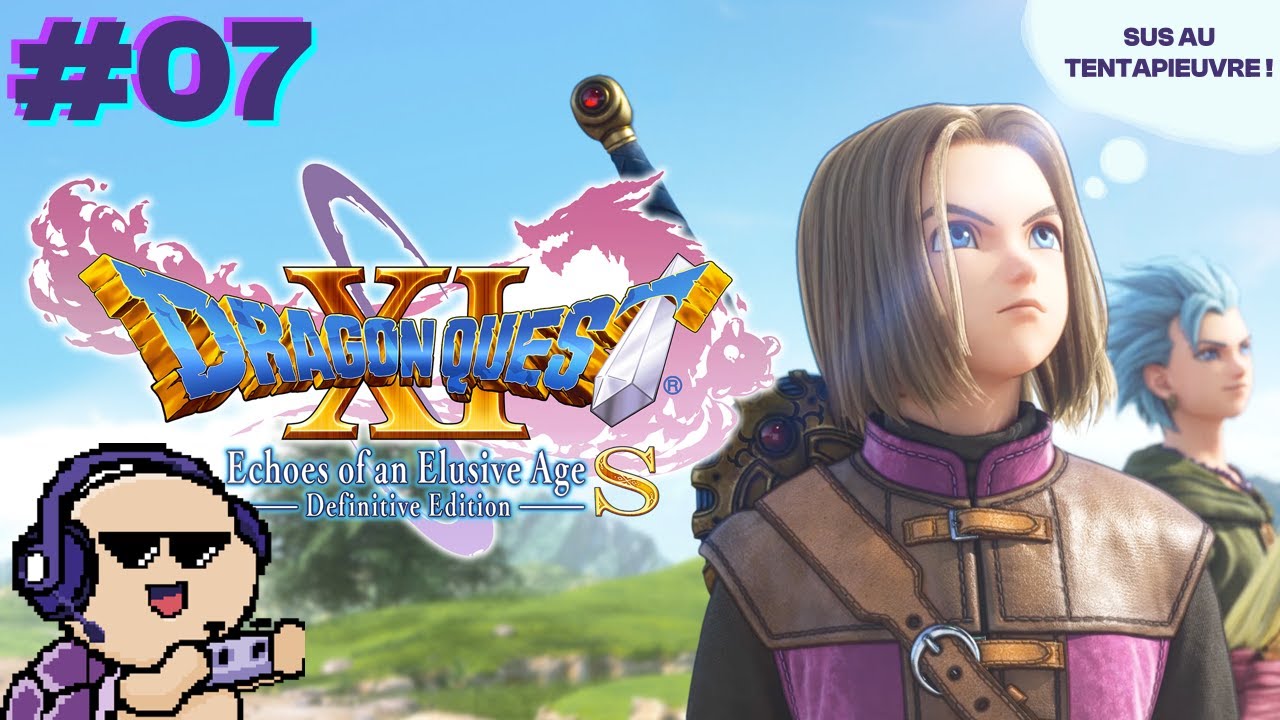 Le pex paie ! SUS AU TENTAPIEUVRE ! 🐙 Dragon Quest XI S [Part 07] - YouTube