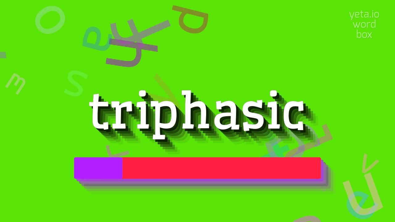 How to say "triphasic"! (High Quality Voices) - YouTube