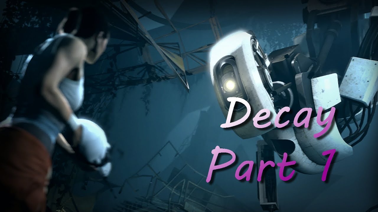 Portal 2 - Perpetual Testing Initiative Decay Part 1 [HD] - YouTube