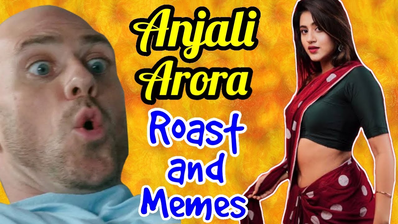 Anjali Arora Roast and Memes | Kaccha Badam Viral Girl Anjali Arora ...