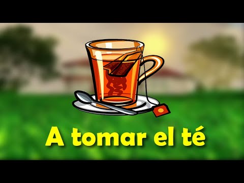 A TOMAR EL TÉ - YouTube