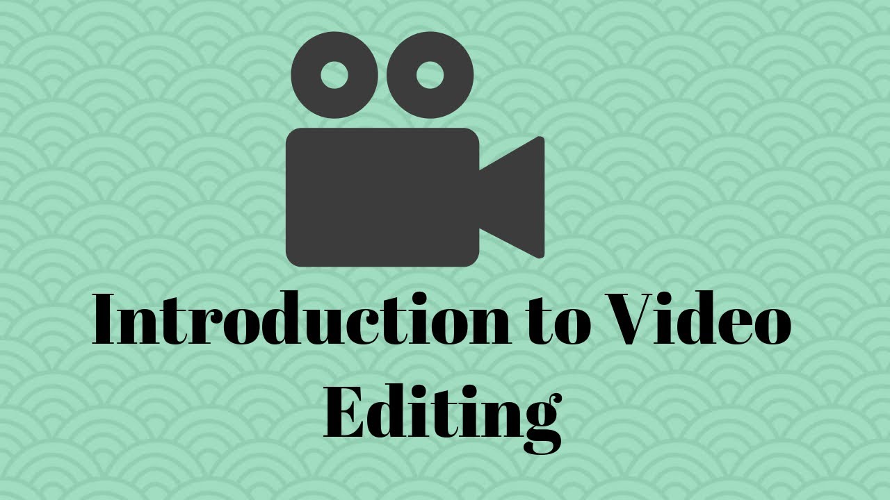 Introduction To Video Editing - YouTube