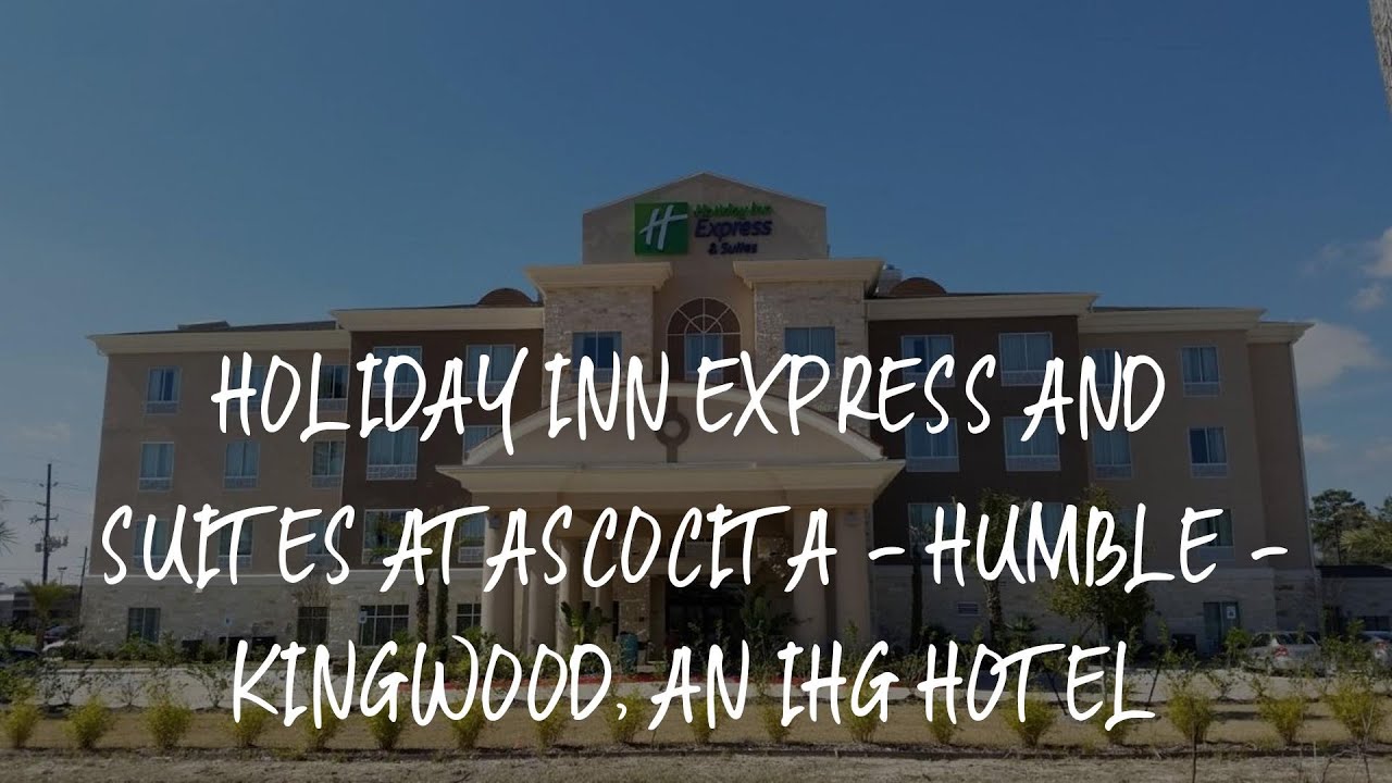 Holiday Inn Express and Suites Atascocita - Humble - Kingwood, an IHG ...