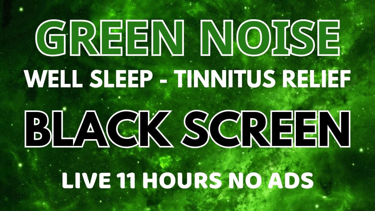 Green Noise Sound To Tinnitus Relief - Black Screen For Sleep Well ...