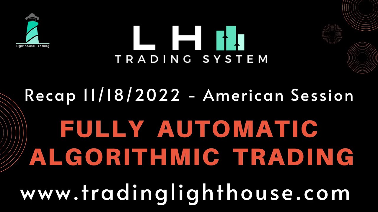 FULLY AUTOMATIC ALGORITHMIC TRADING - TRADING ALGORITMICO TOTALMENTE AUTOMATICO - RECAP 11/18 ...