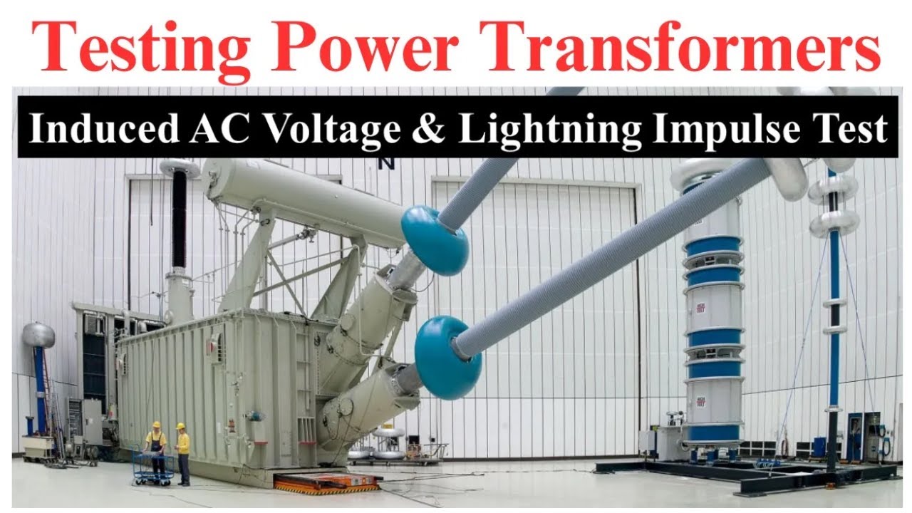 Testing Power Transformer | Induced AC Voltage & Lightning Impulse Test ...