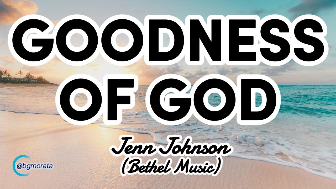 Goodness of God (Live) | Praise and Worship Song | Bethel Music - YouTube