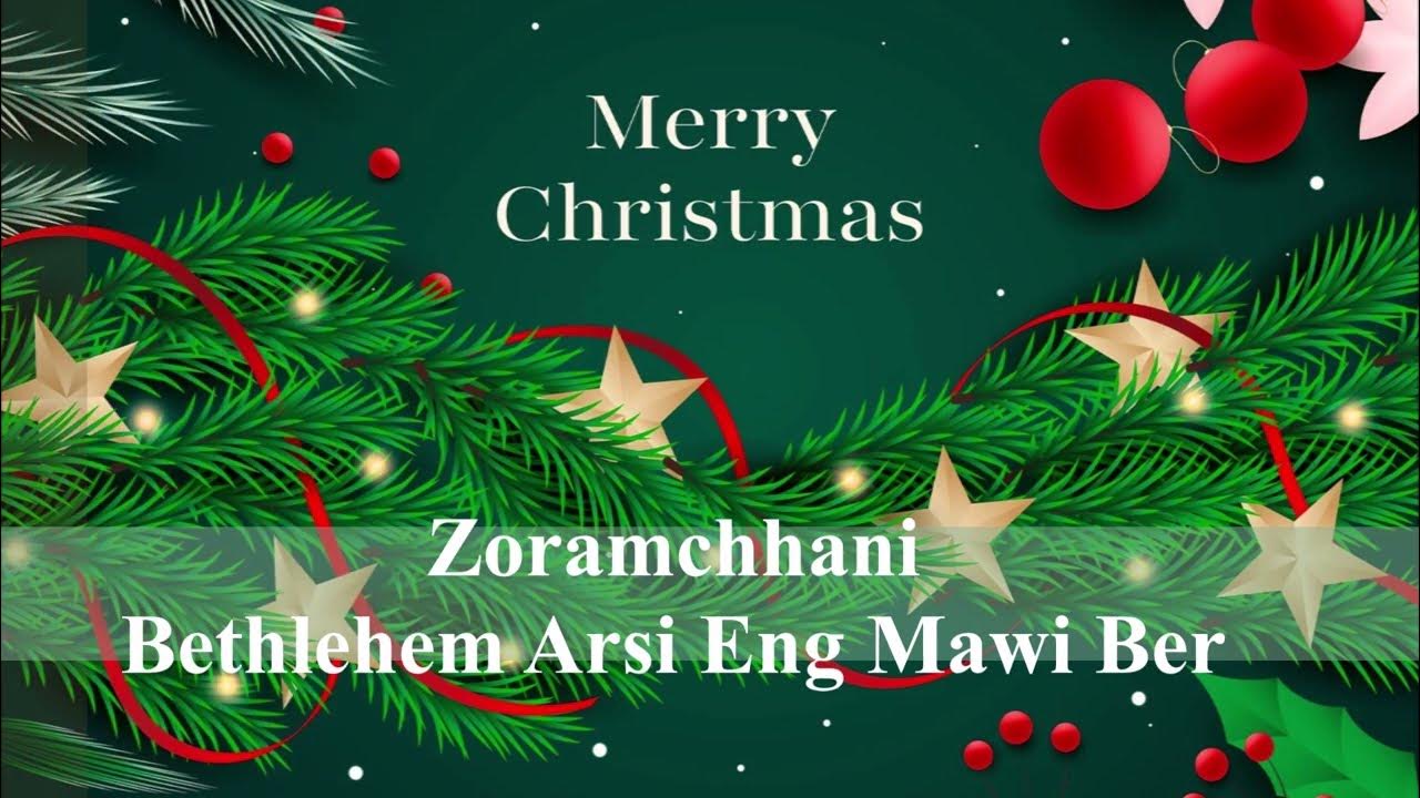Zoramchhani - Bethlehem Arsi Eng Mawi Ber | Mizo Krismas Hla - YouTube