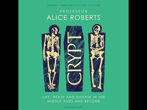 crypt: life, death and disease in the Middle Ages and beyond by Alice ...
