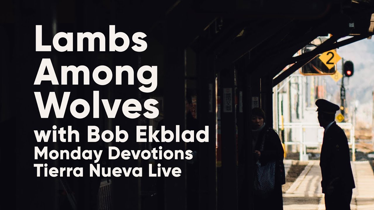 Lambs Among Wolves: Morning Devotions with Bob Ekblad - YouTube
