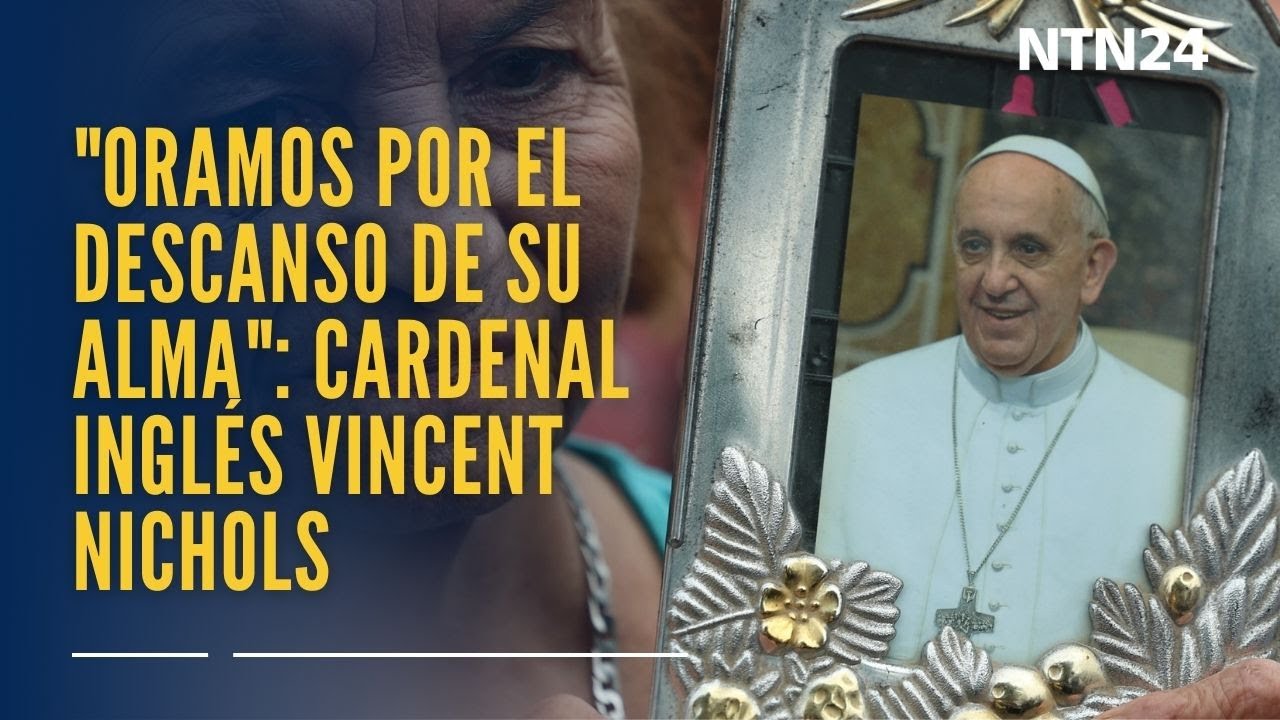 "Oramos por el descanso de su alma": cardenal inglés Vincent Nichols ...