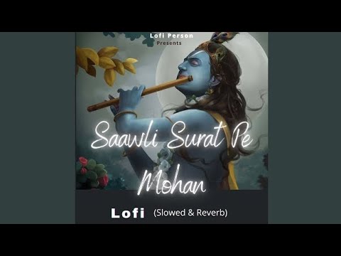 Saawli Surat Pe Mohan ( Slowed Reverb ) #bhajan #bhajansongs