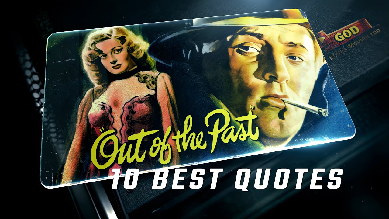 Out of the Past 1947 | 10 Best Quotes - YouTube