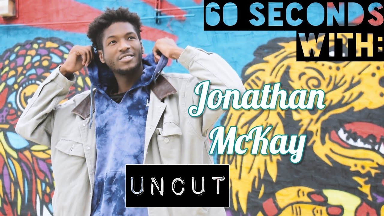 60 Seconds With: Jonathan McKay UNCUT - YouTube