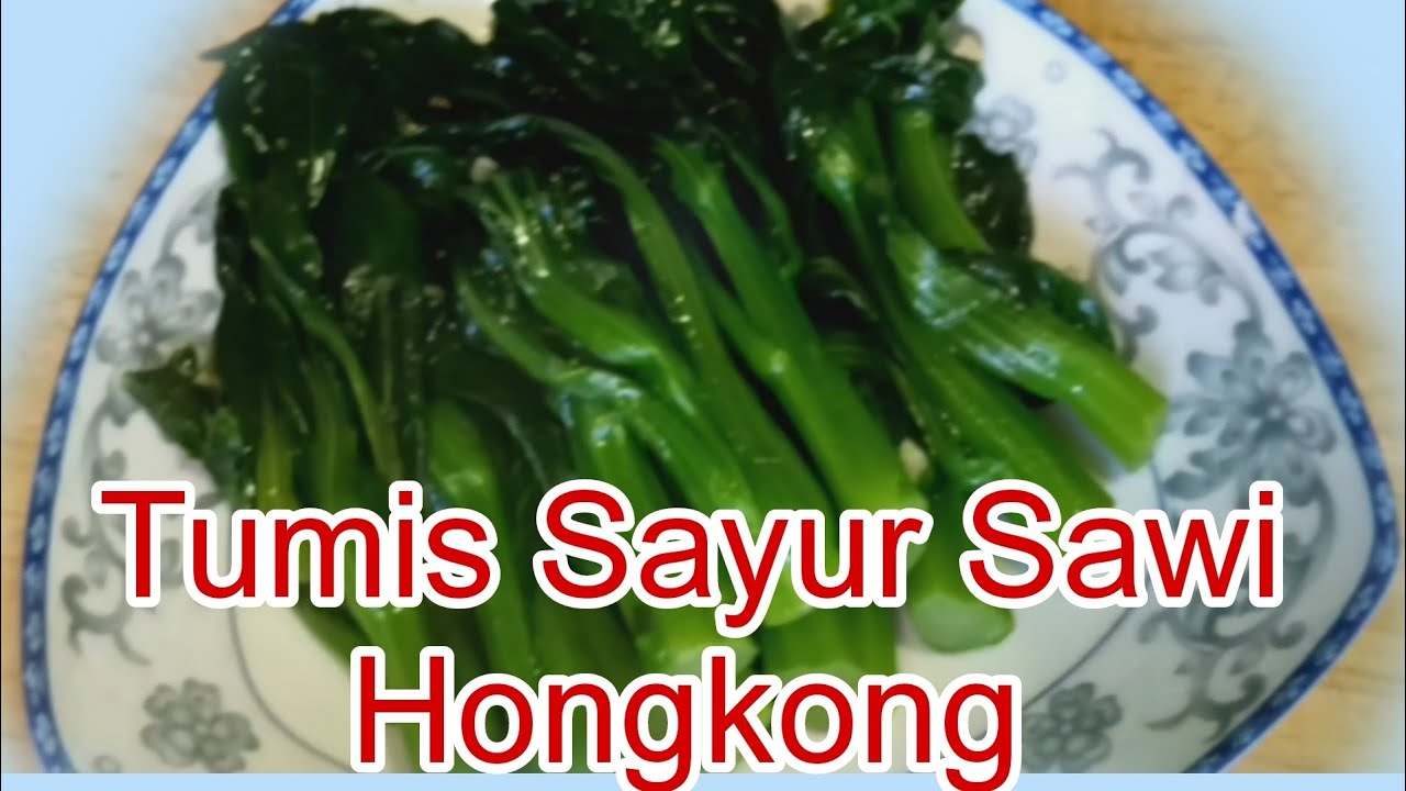 Masakan hongkong sehari hari !? Cau jhoi sam miu , Tumis sawi hijau ...