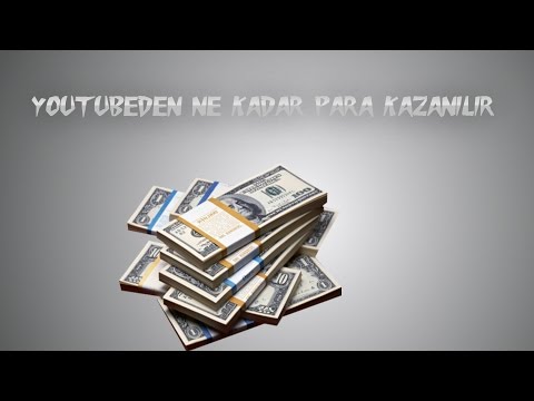 Youtubeden ne kadar kazaniliyor