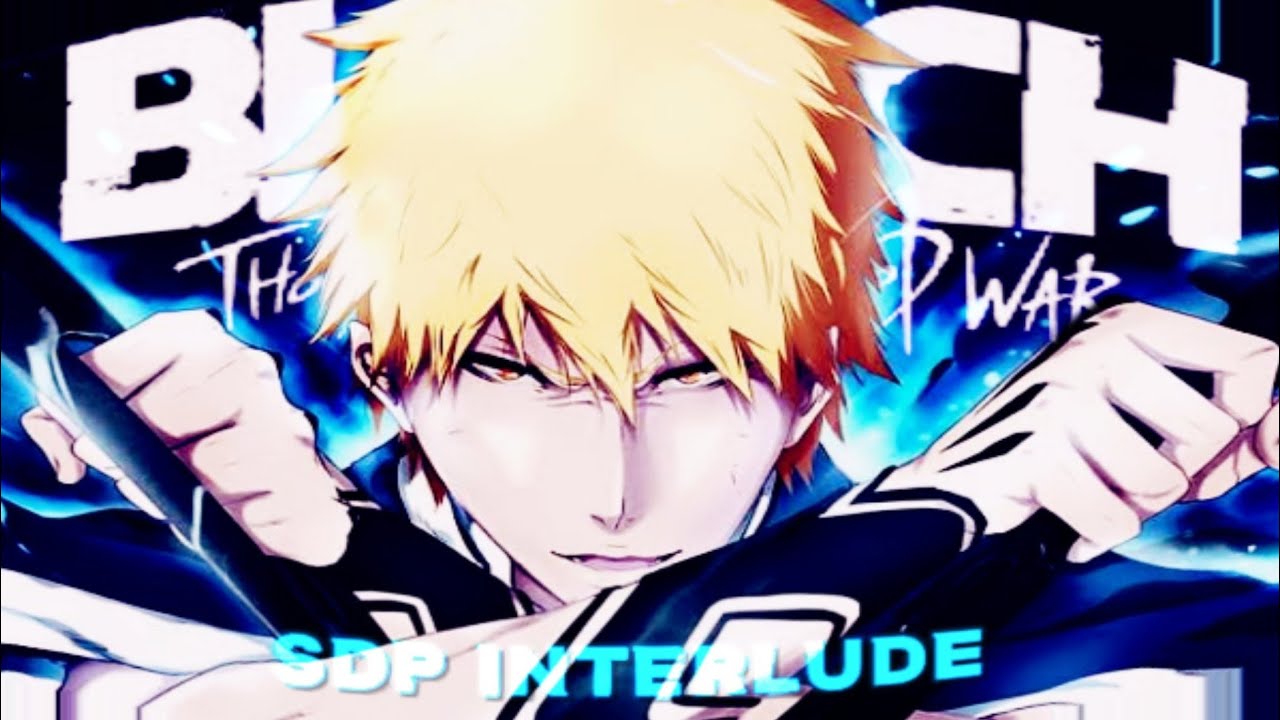 BLEACH TYBW - sdp interlude - [AMV / EDIT] - YouTube