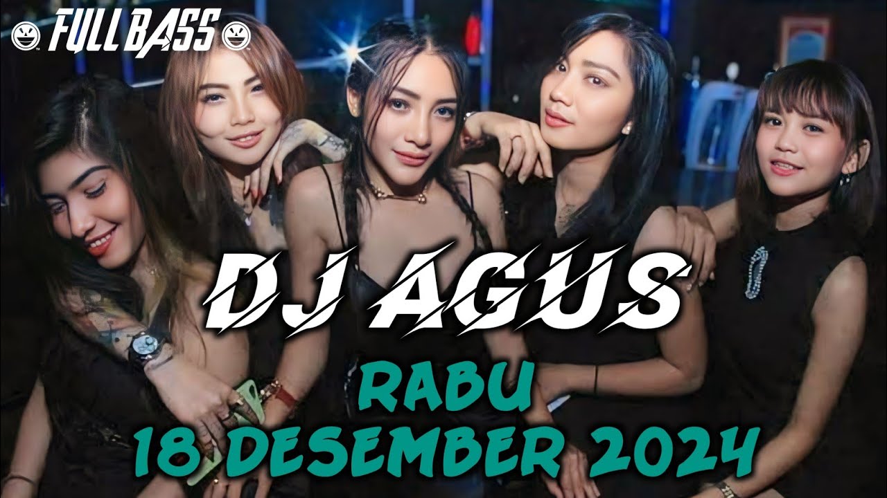 DJ AGUS RABU 18 DESEMBER 2024 - BBM FOREVER HBD EDY ATUY AND BOJES ...