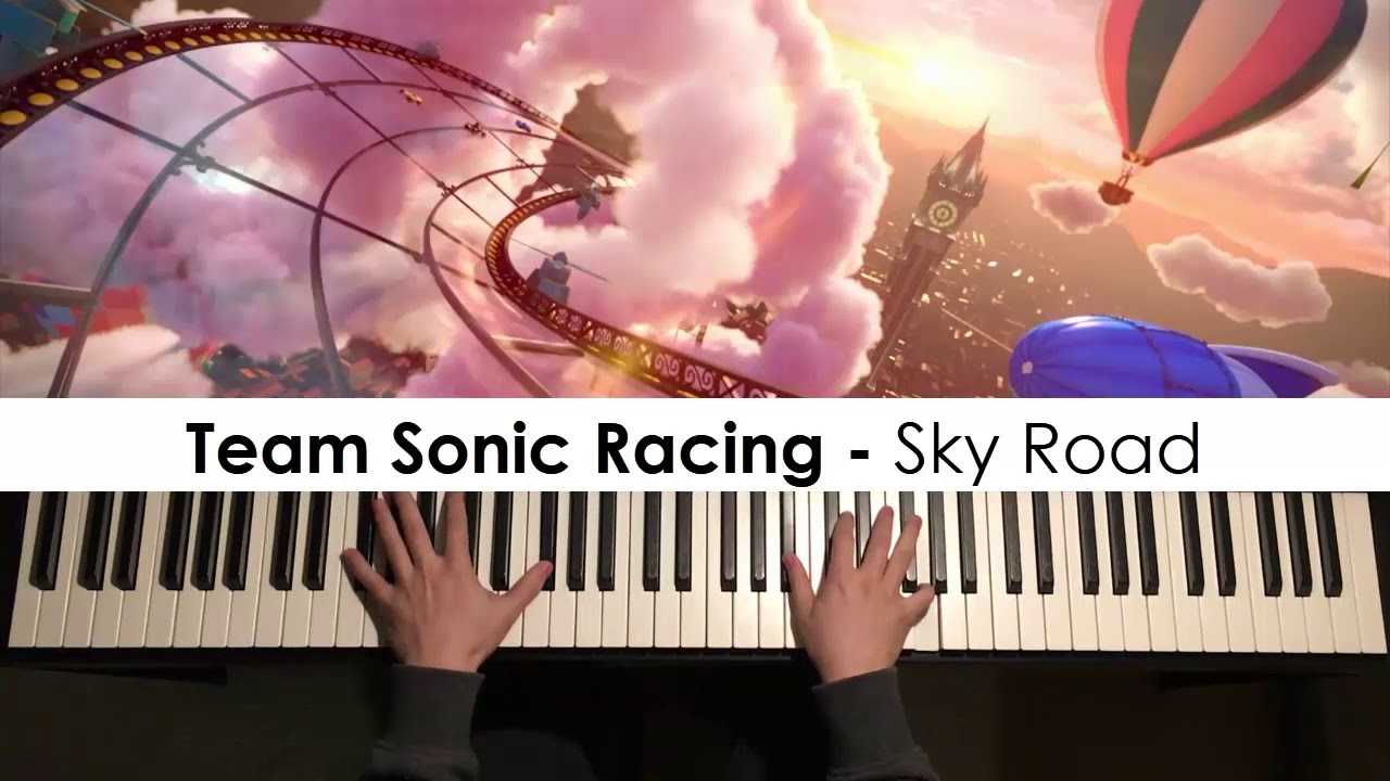 Team Sonic Racing - Sky Road (Piano Cover) | Dedication #582 - YouTube