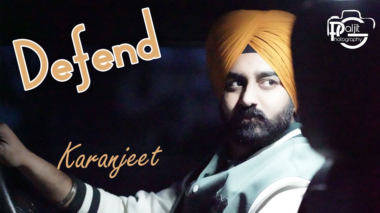Defend( Song ) Karanjeet Singh // Daljit Photography Cont. 9041432544 ...