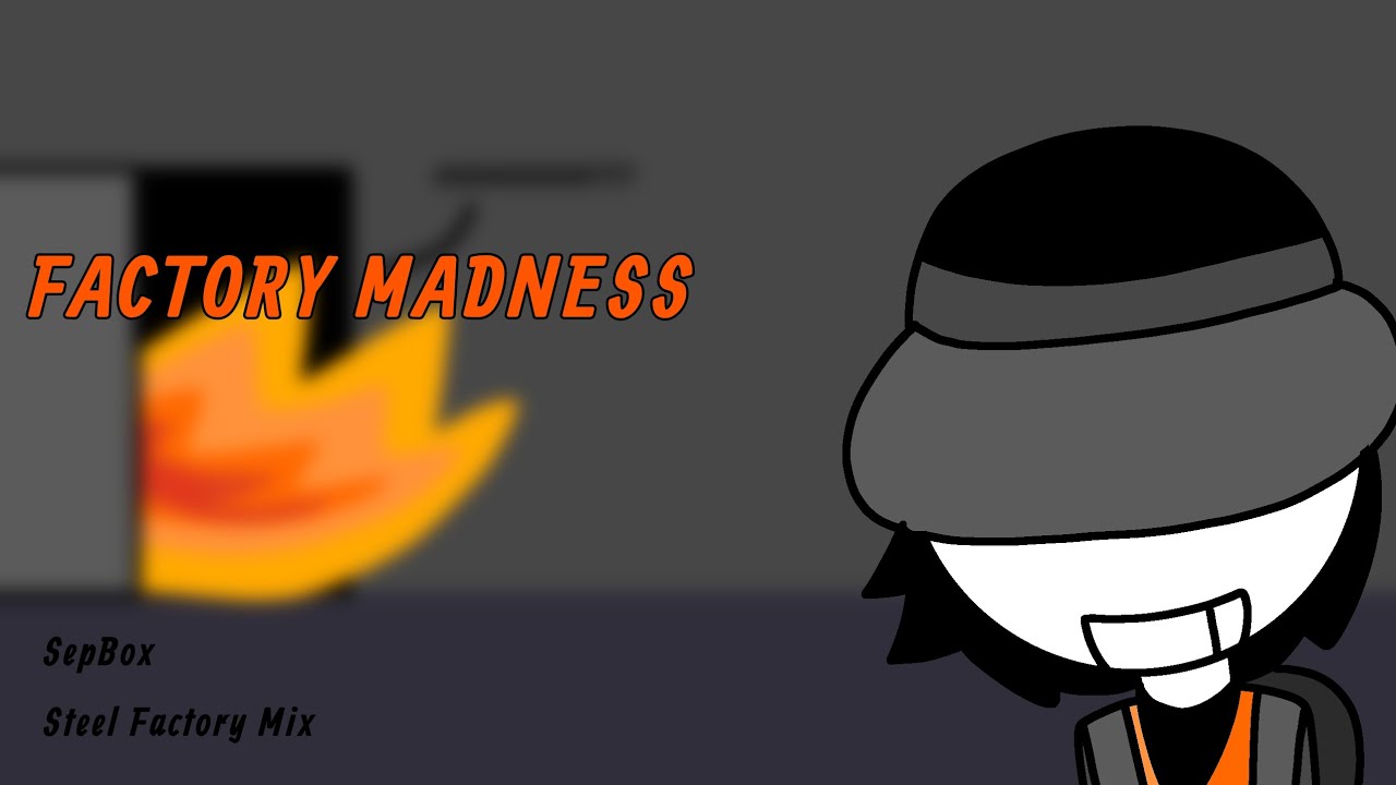 FACTORY MADNESS (Sepbox steel factory mix) - YouTube