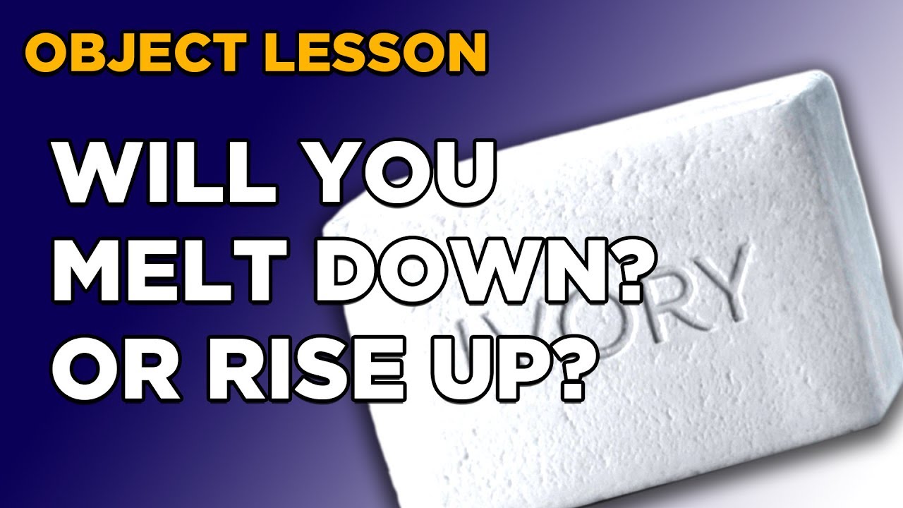 Object Lesson - Melt Down or Rise Up - YouTube
