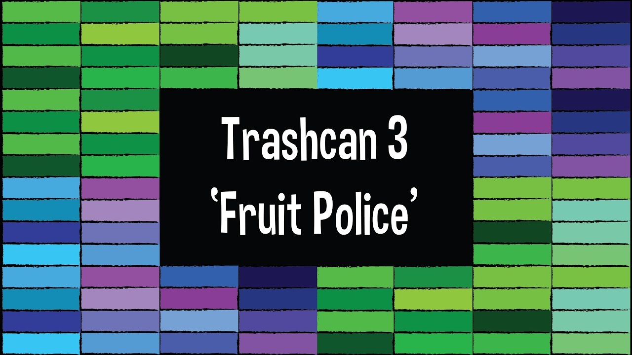 PB Trashcan 3 - Fruit Police - YouTube
